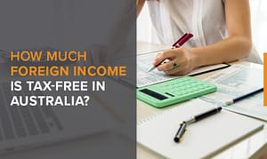 How Much Foreign Income Is Tax Free In Australia