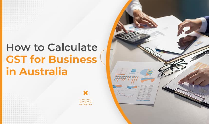 How to Calculate GST for Business in Australia