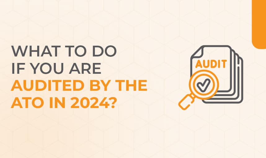 What To Do If You Are Audited By The ATO In 2024?