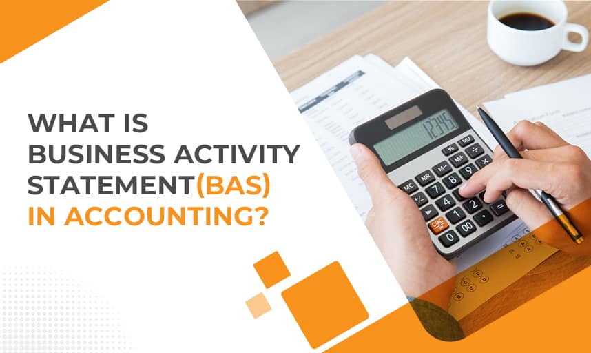 What Is Business Activity Statement (BAS) In Accounting? - KPG Taxation ...