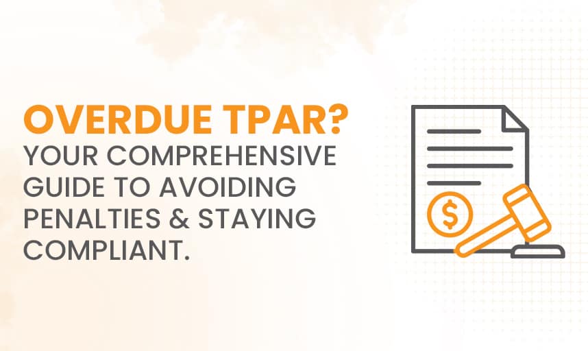 Overdue TPAR? Your Comprehensive Guide to Avoiding Penalties and ...